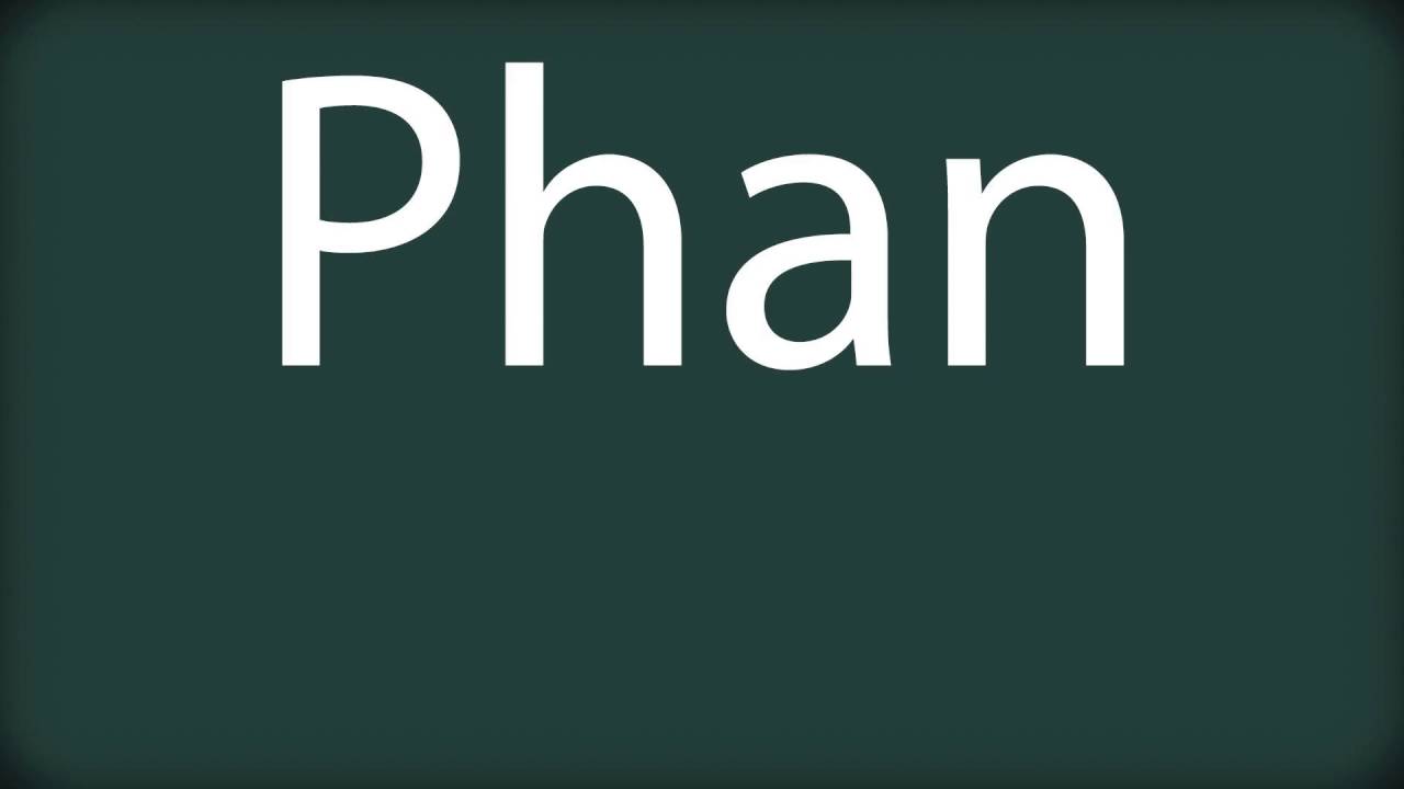 How to pronounce Phan - YouTube