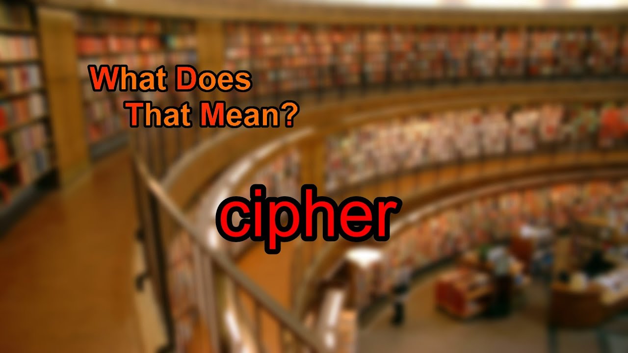 What does cipher mean? - YouTube
