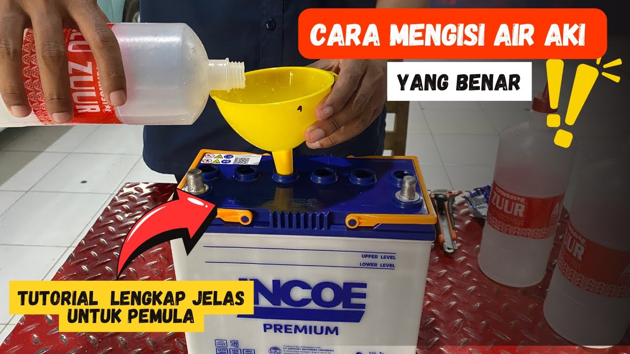Cara Mudah Isi Air Aki Baru Yang Benar‼️Dengan Penjelasan Bagi Pemula ...