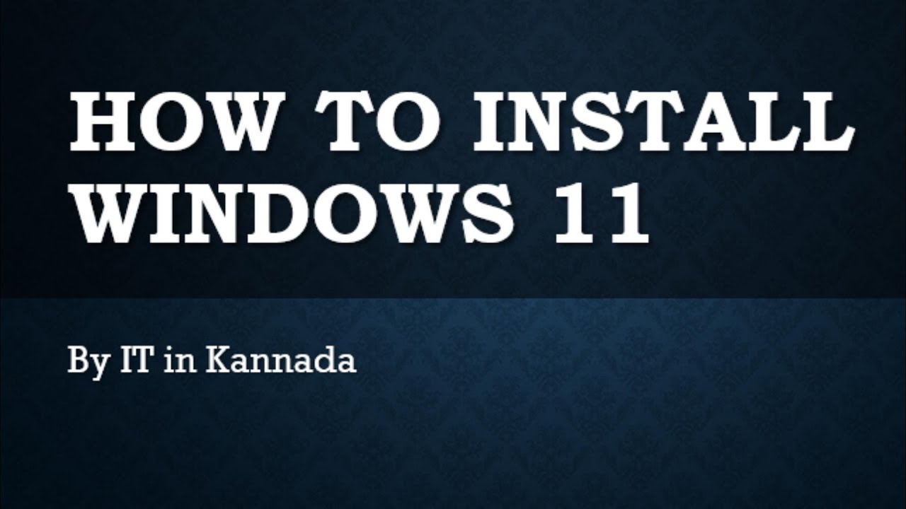 Windows 11 Installation Step by Step in Kannada | IT in Kannada - YouTube