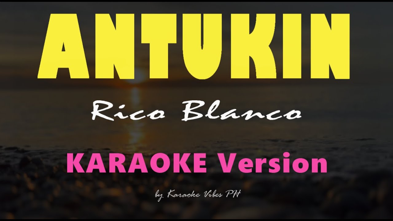 ANTUKIN - Rico Blanco | HD Karaoke - YouTube