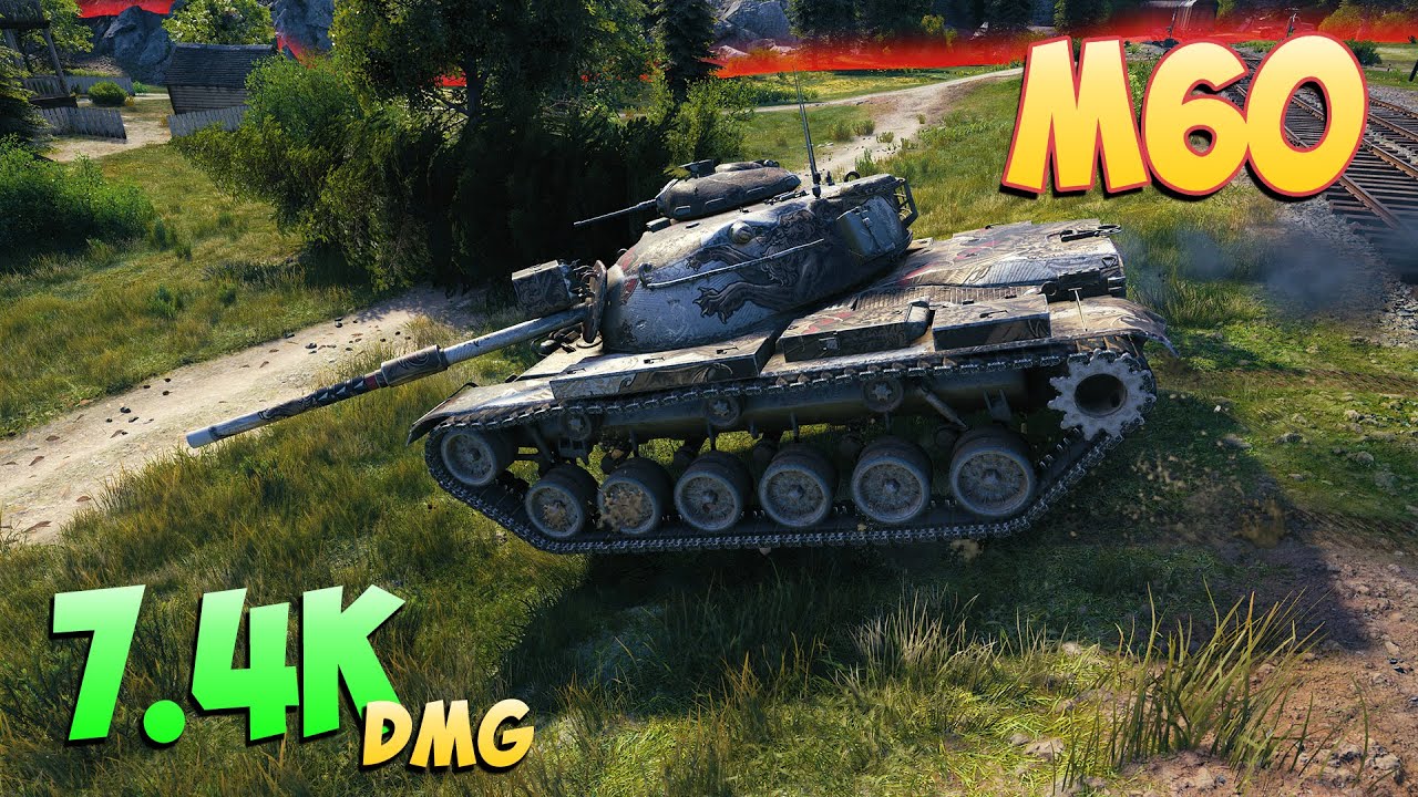 M60 - 4 Kills 7.4K DMG - Glossy! - World Of Tanks - YouTube