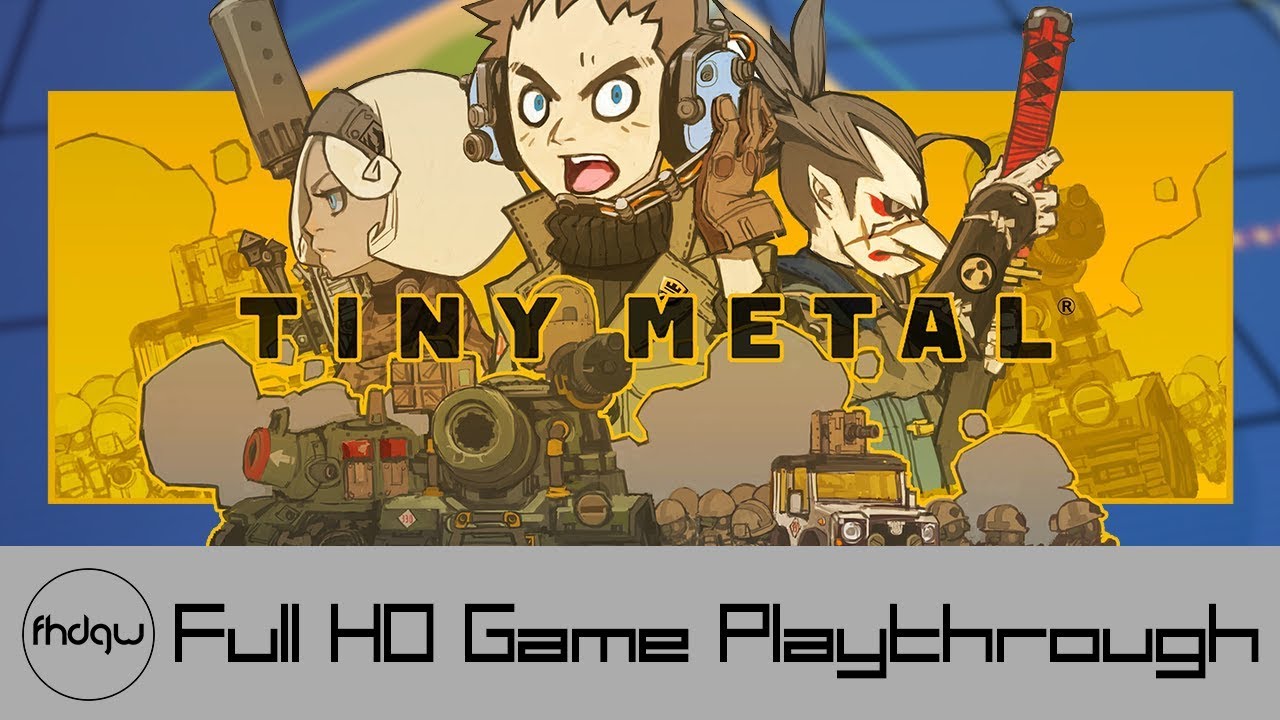TINY METAL - Full Game Playthrough (No Commentary) - YouTube