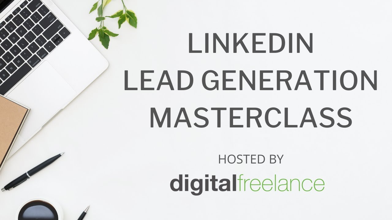 LinkedIn Lead Generation Masterclass - YouTube