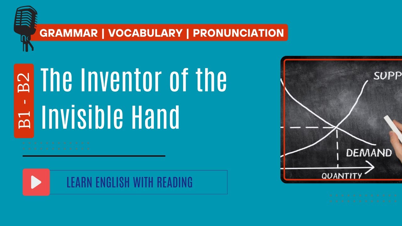 Reading Practice | B1- B2 | The Inventor of the Invisible Hand - YouTube