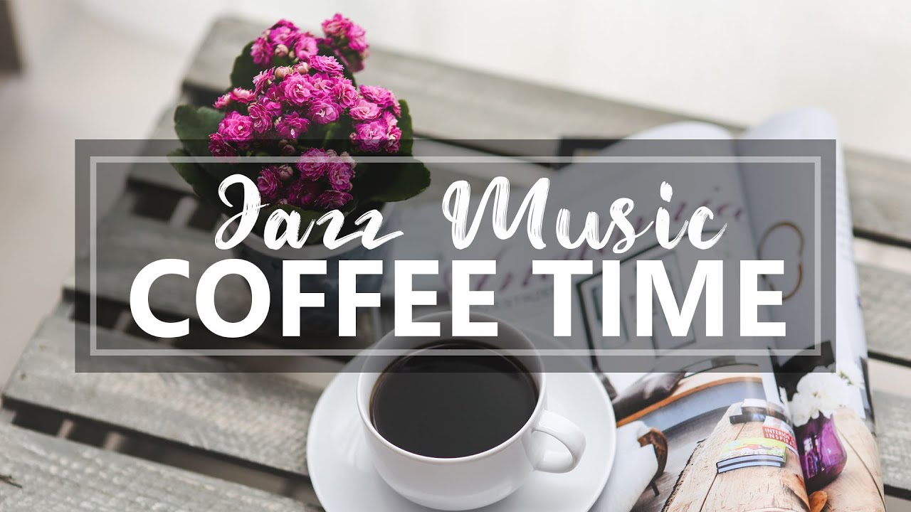 Jazz Music for Coffee Time PLAYLIST ~ 1 HOUR - YouTube