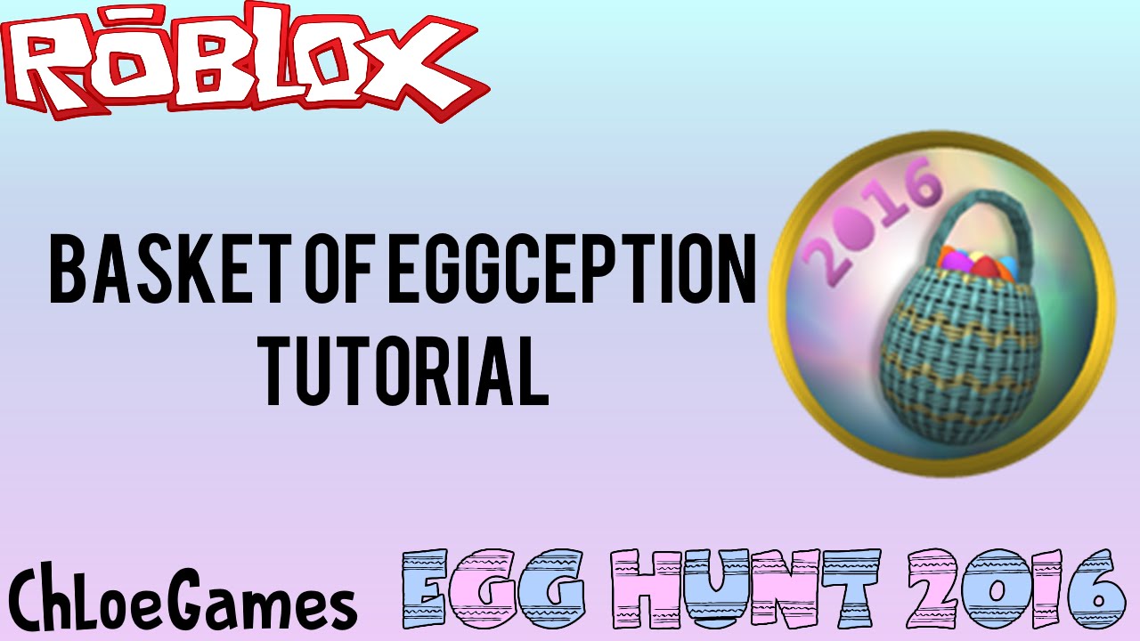 ROBLOX: Egg Hunt 2016 | BASKET OF EGGCEPTION - YouTube