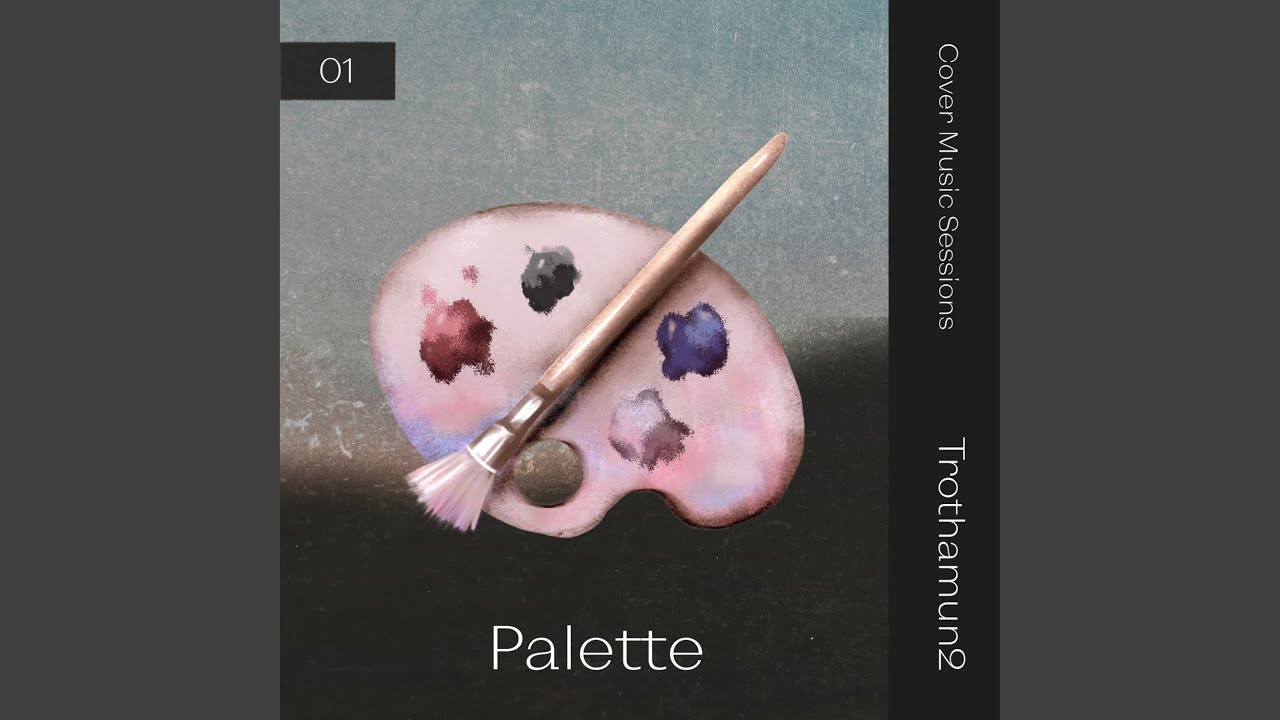 Palette: Cover Music Sessions, Vol. 1 - YouTube