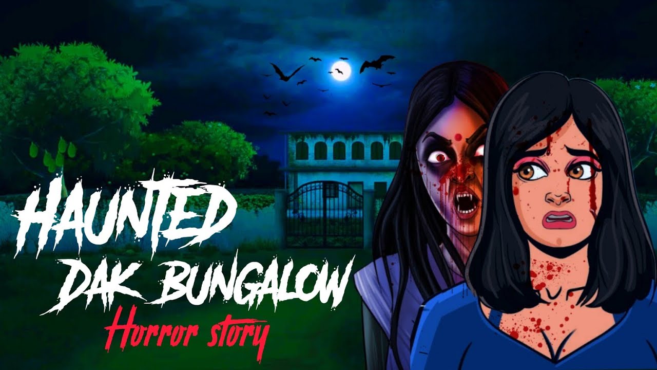 Haunted story |dak bungalow | haunted house | bhoot bangla |horror ...
