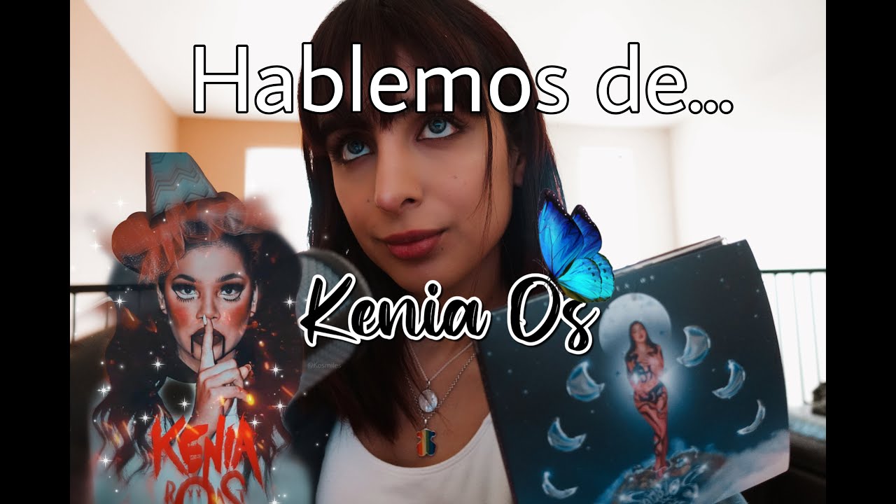 Hablemos de...Kenia Os #1 - YouTube