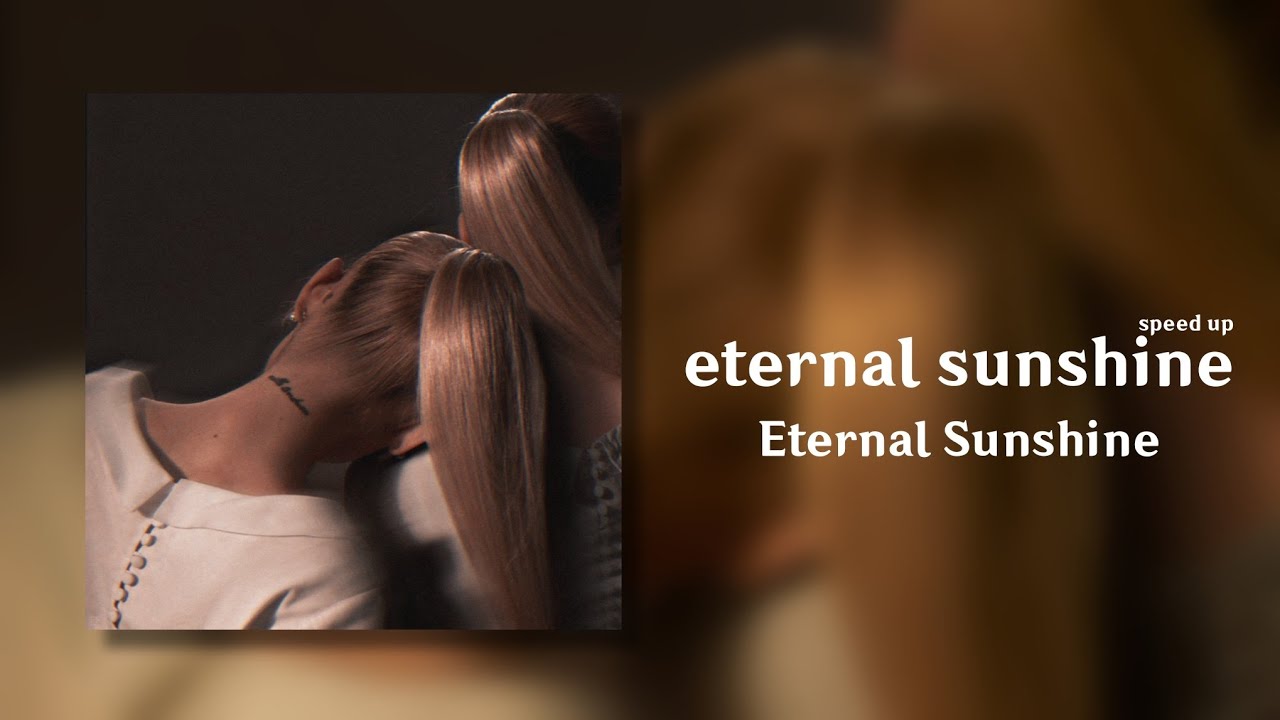 Ariana Grande – eternal sunshine (speed up) - YouTube