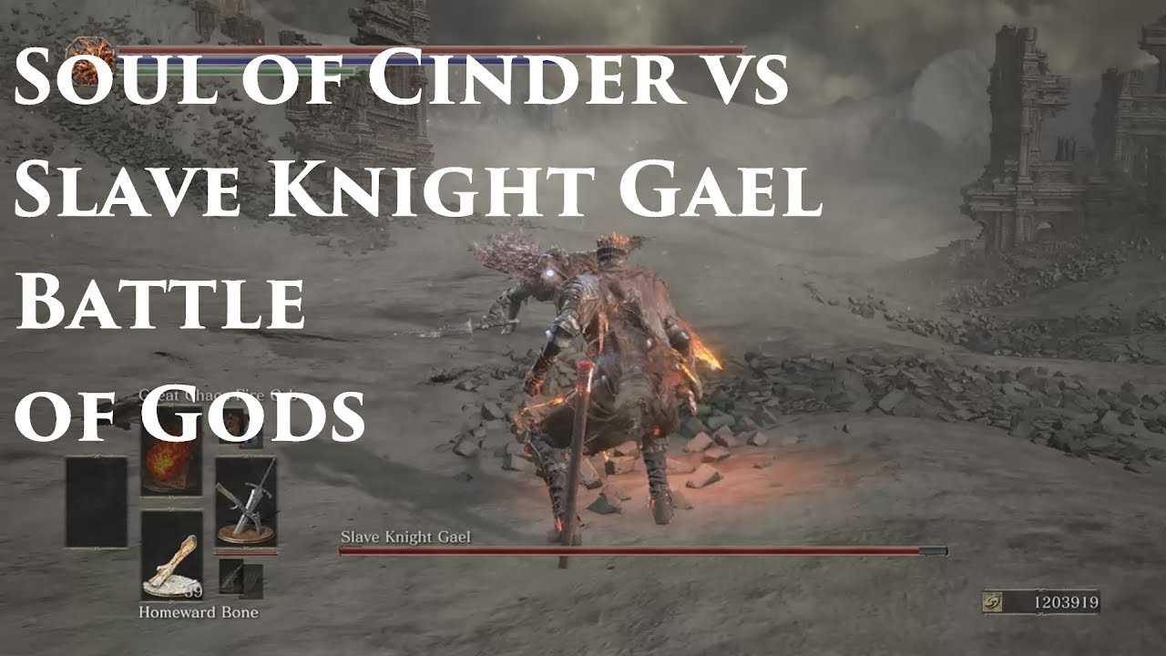 Soul of Cinder vs Slave Knight Gael - Fire vs Dark - Battle of the Gods ...