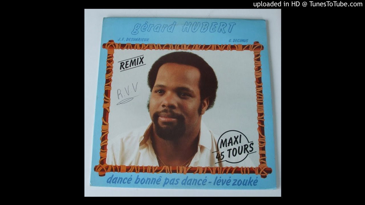 Gérard Hubert - Dancé Bonnê Pas Dancé (France/1987) - YouTube