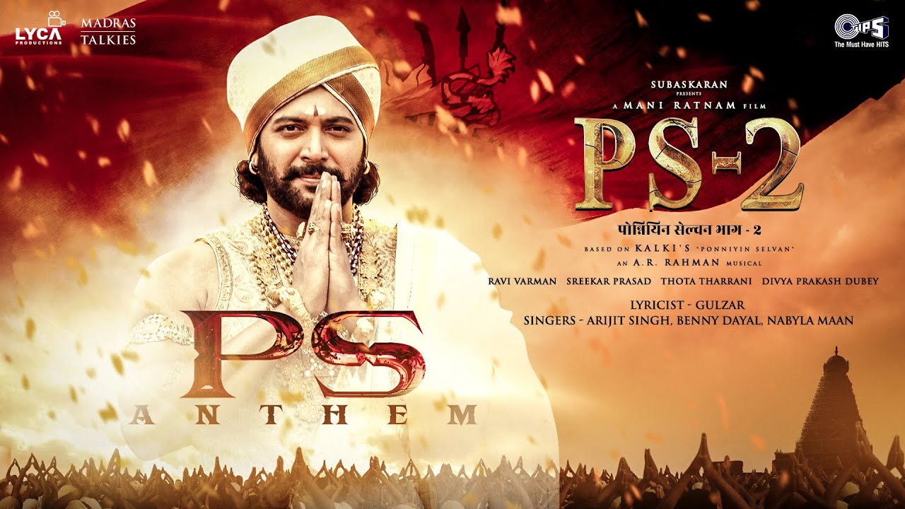 PS Anthem | PS2 Hindi |@ARRahman|Mani Ratnam|Vikram, Jayam Ravi, Karthi ...