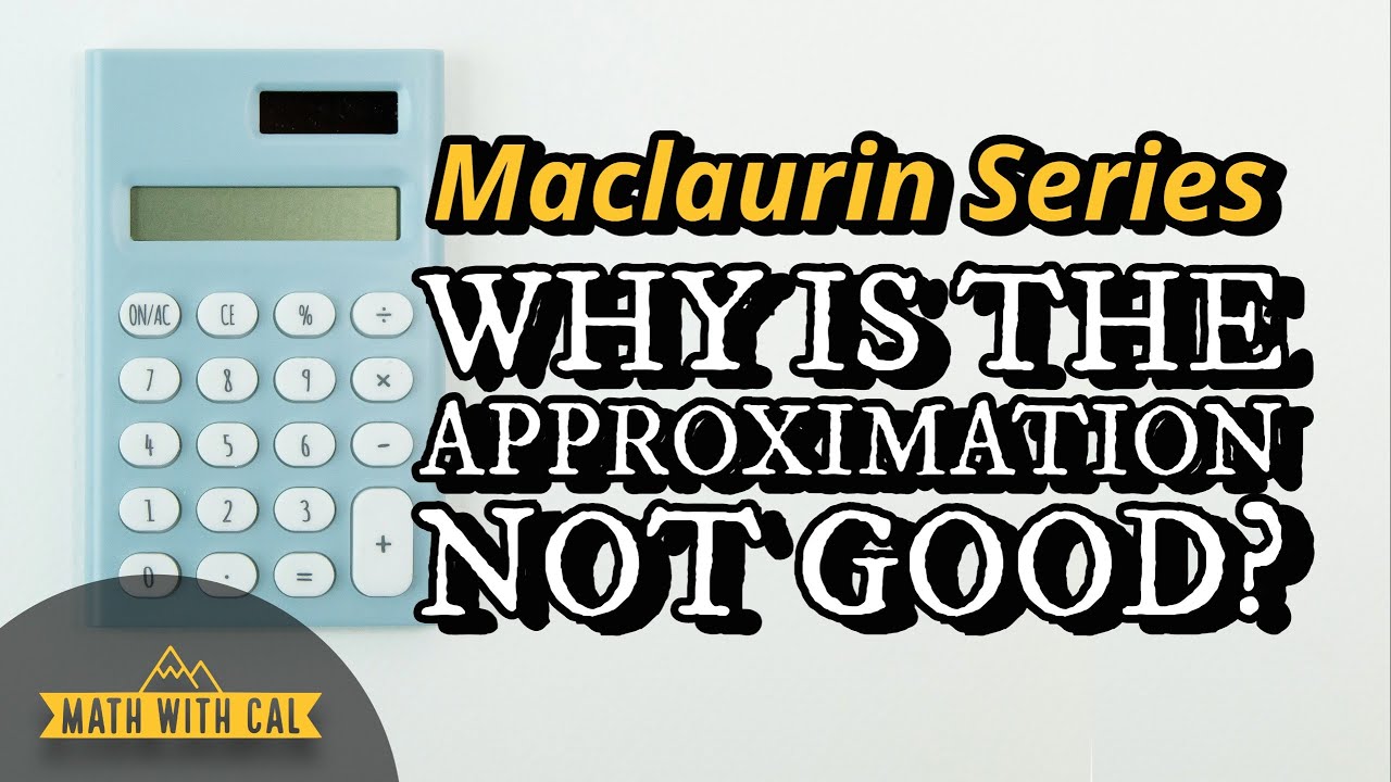 Maclaurin series expansion and approximations - YouTube