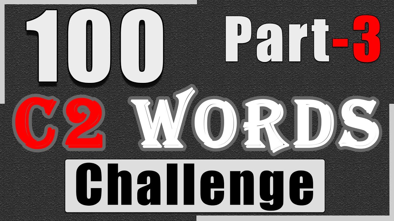100 C2 Advanced English Words Challenge (Part-3) - YouTube