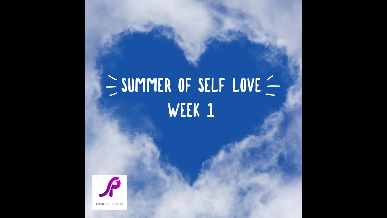Summer of Self Love 2020 Week One - YouTube