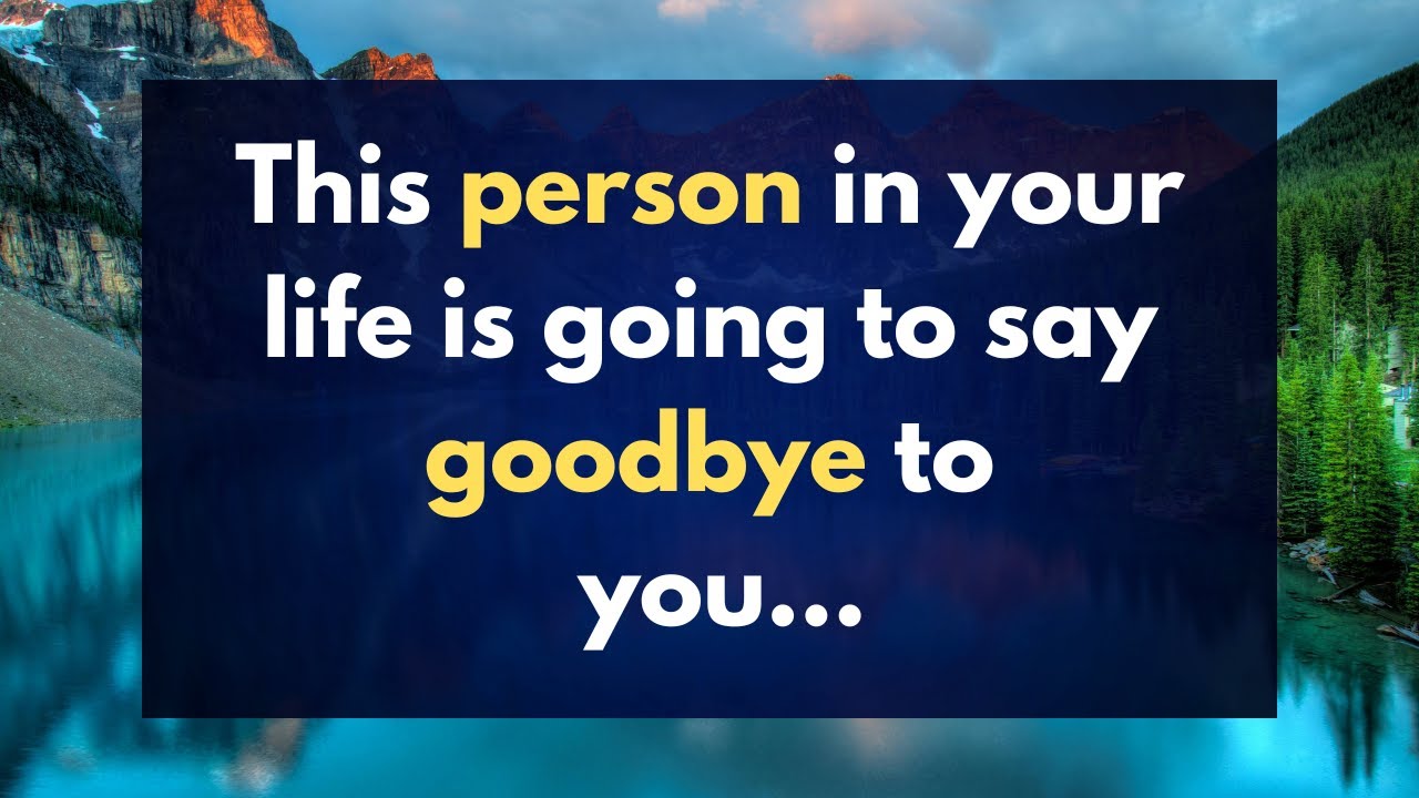 Angels say This person in your life is going to say goodbye to you... # ...