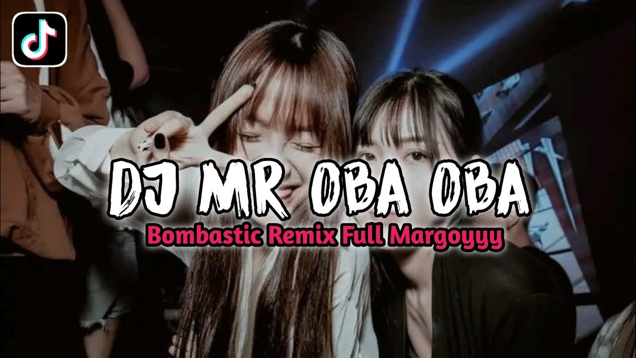 Dj Mr Oba Oba Bombastic Remix Full Margoyyy - YouTube
