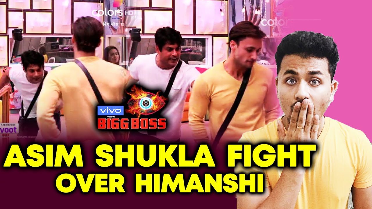 Bigg Boss 13 | Siddharth And Asim BIG FIGHT Over HImanshi; Here's What ...