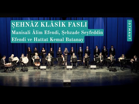 Şehnaz Klasik Faslı - Alim Efendi, Seyfeddin Efendi, Kemal Batanay | İDTMAUT - 18 Şubat 2025 AKM