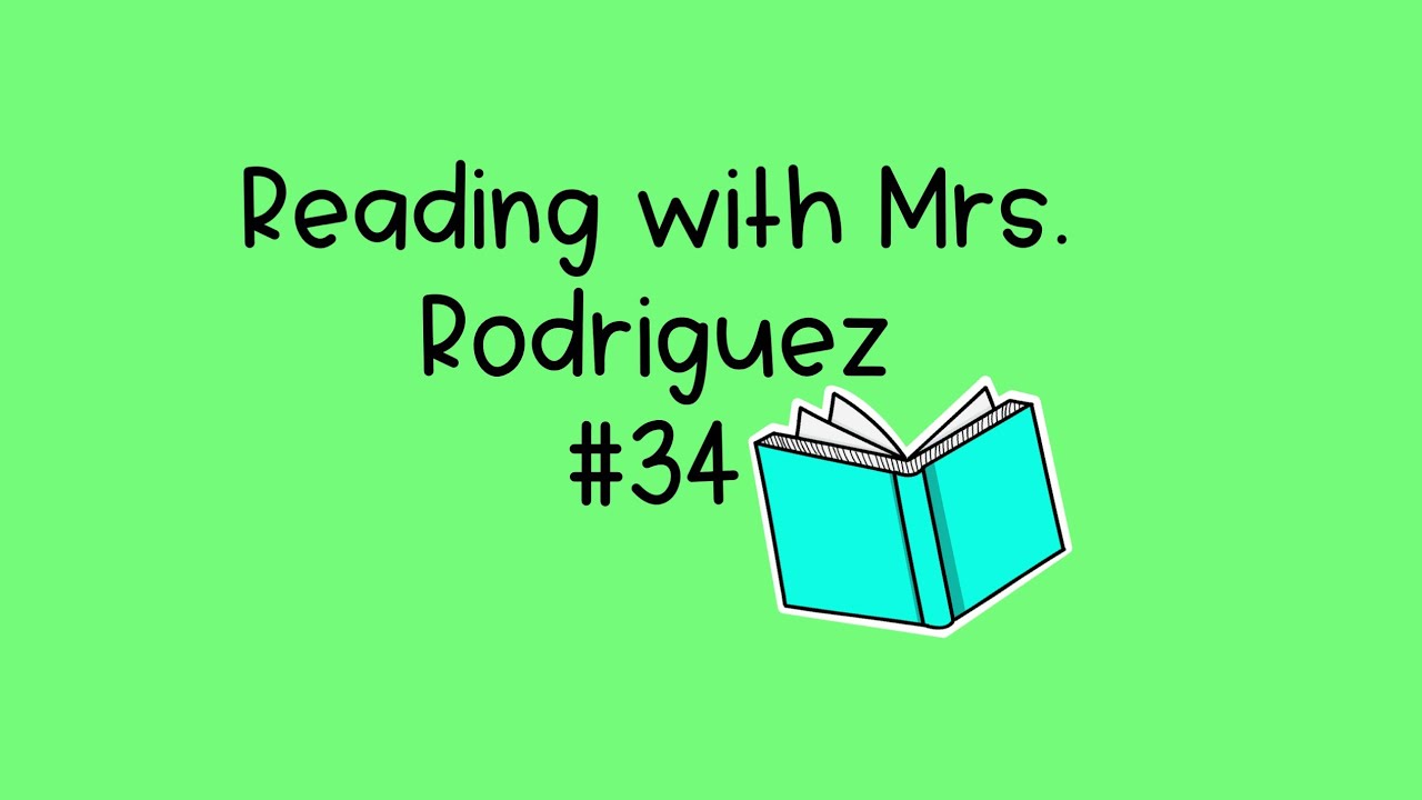 Reading with Mrs Rodriguez #34 - YouTube