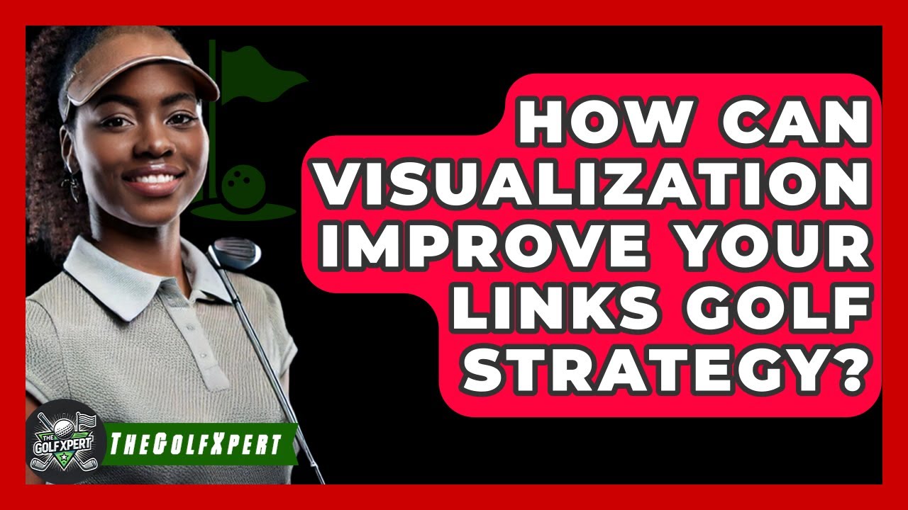 How Can Visualization Improve Your Links Golf Strategy? - The Golf ...