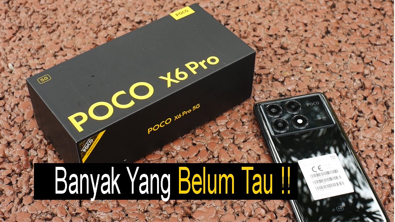 Mengungkap Kelebihan dan Kekurangan Poco X6 Pro 5g + Tips & Trik Jangka ...