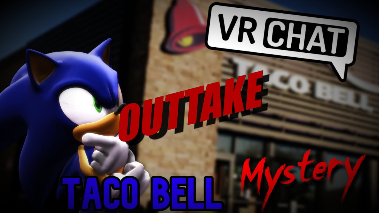 [VRChat] Sonic Mayhem #3: Taco Bell Mystery (OUTTAKE) - YouTube