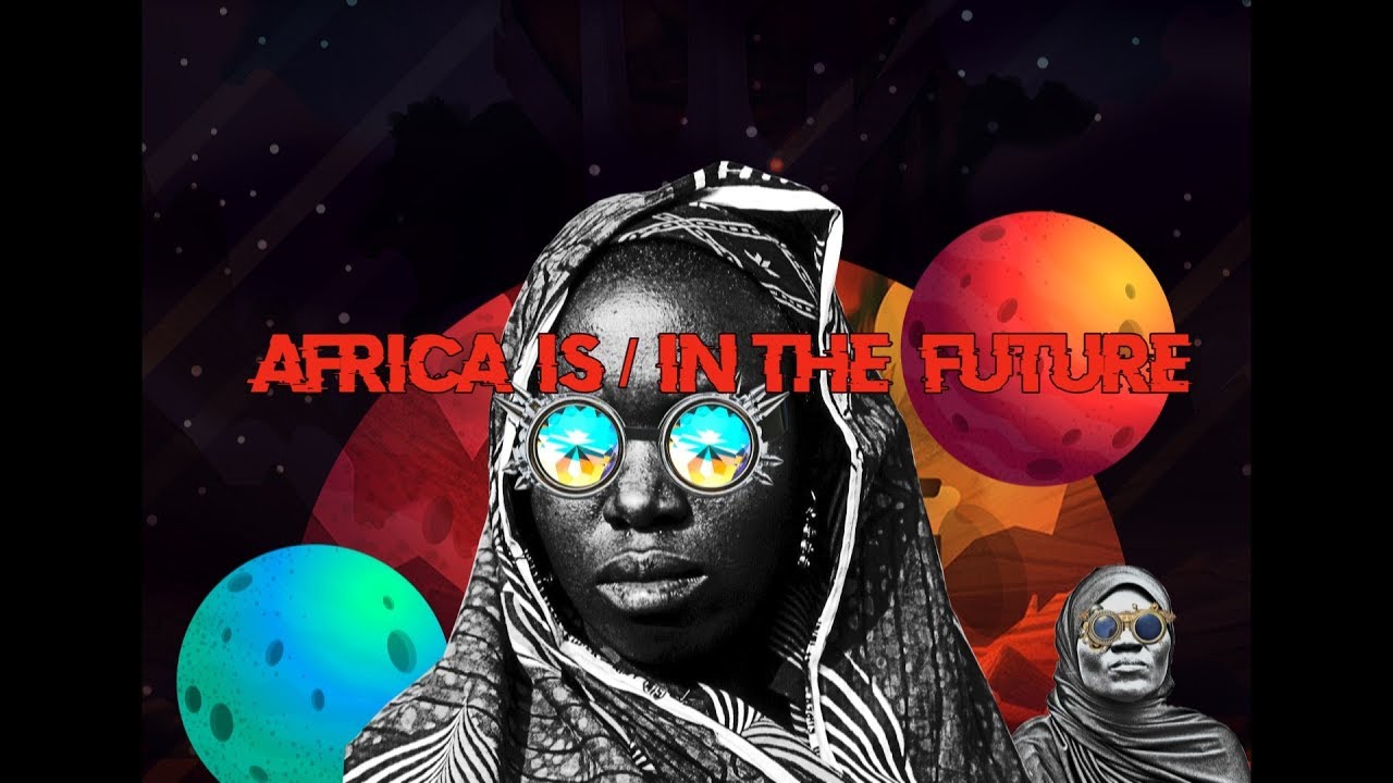 Africa Is/In The Future (2019) - Teaser - YouTube