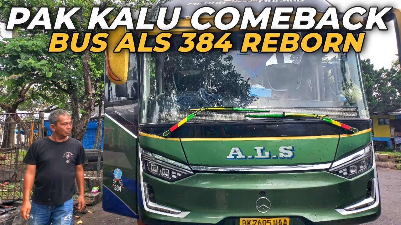 BANG KALU COMEBACK || BUS ALS 384 REBORN TIBA DI ARJOSARI MALANG - YouTube