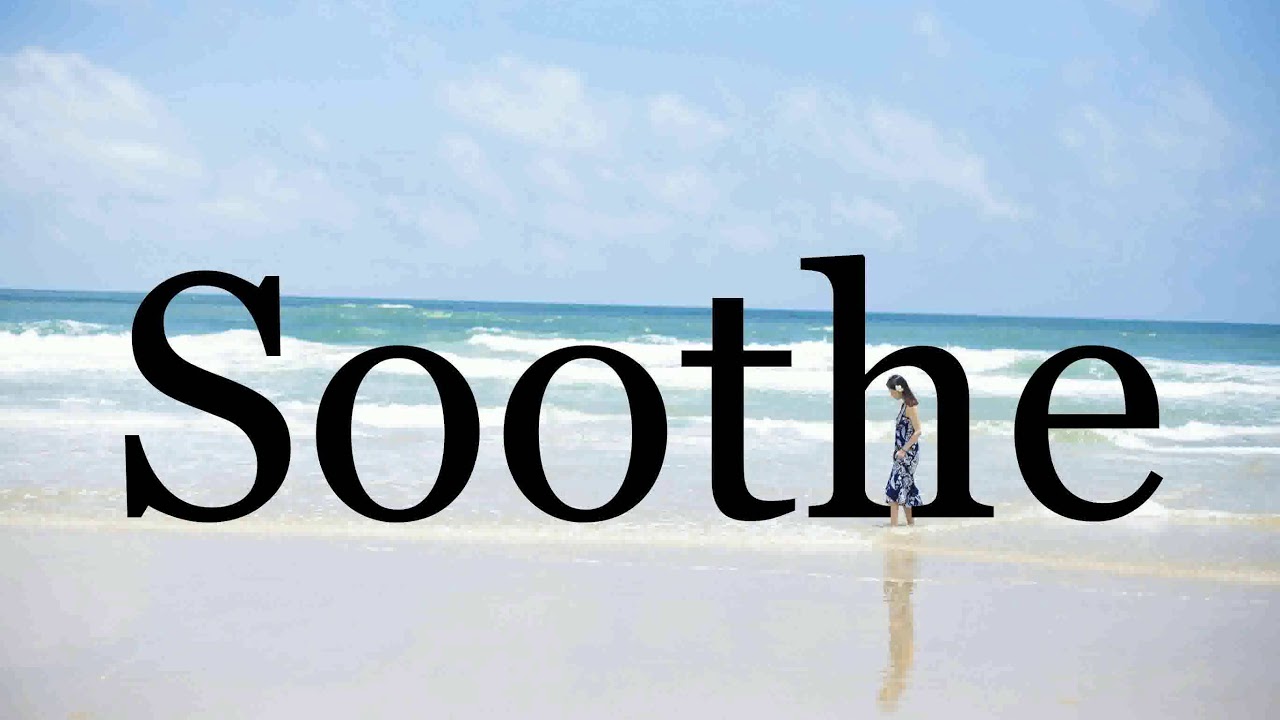 How To Pronounce Soothe Pronunciation Of Soothe YouTube