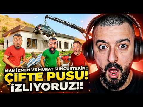 MAMİ EMEN VE MURAT SUNGURTEKİNE ÇİFTE PUSU! İZLİYORUZ!!