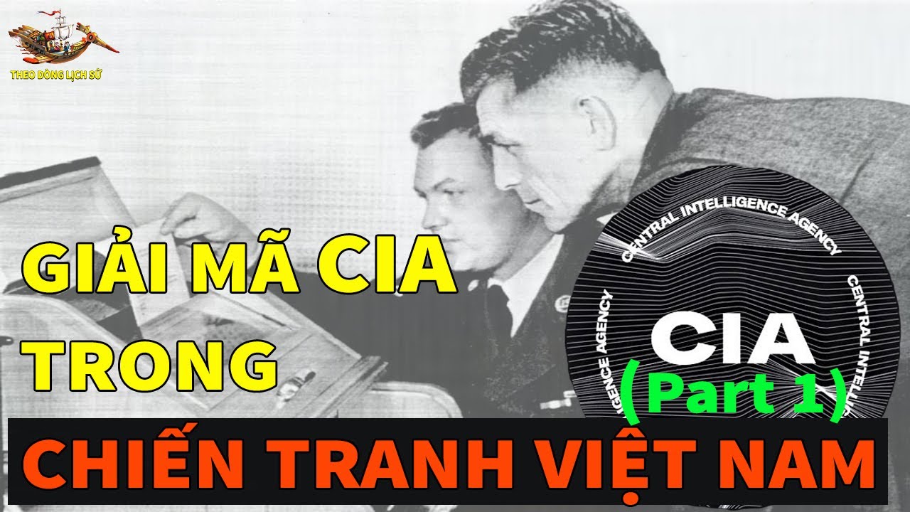 GIẢI MÃ THẤT BẠI CỦA CIA TRONG CHIẾN TRANH VIỆT NAM (Phần 1) - YouTube