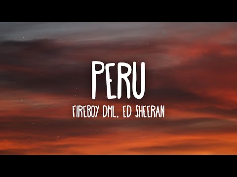 Fireboy DML & Ed Sheeran - Peru (Letra/Lyrics)