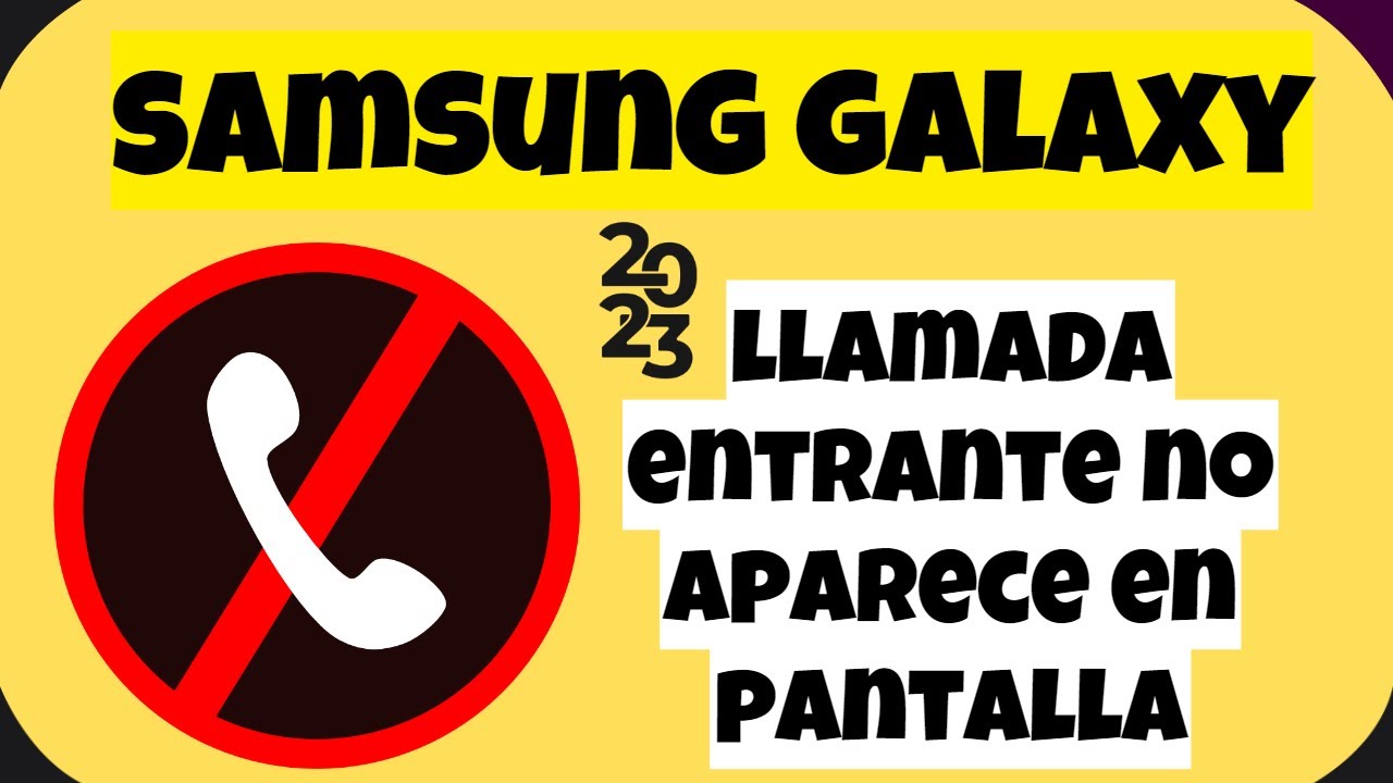 Cómo solucionar problemas con llamadas entrantes samsung galaxy 2023 ...