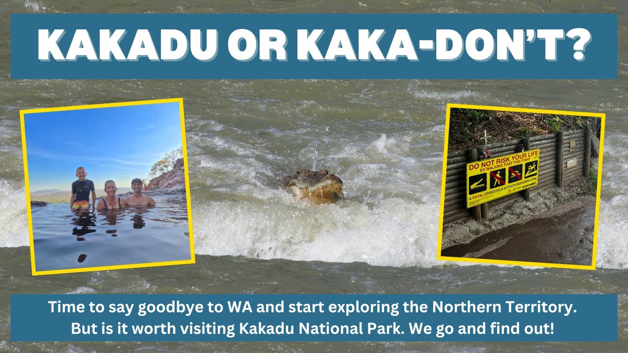 Kakadu or Kaka-don't: We had to find out for ourselves (Keep River ...