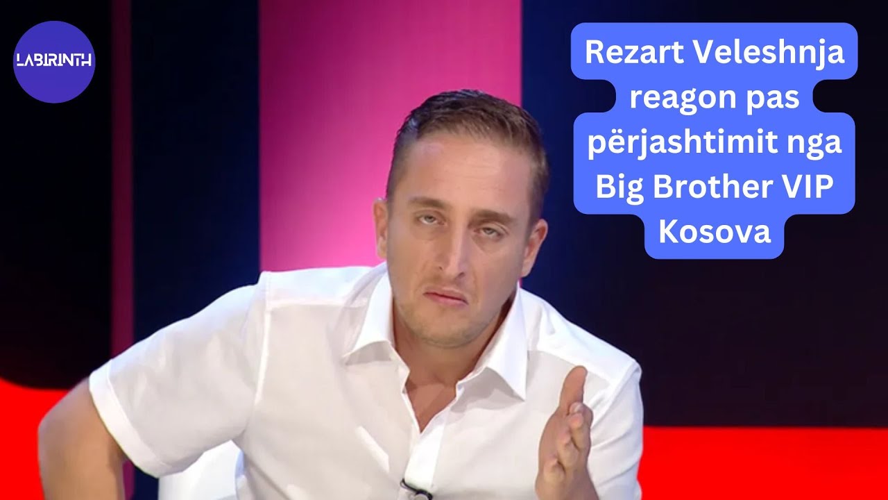 Rezart Veleshnja reagon pas përjashtimit nga Big Brother VIP Kosova - YouTube