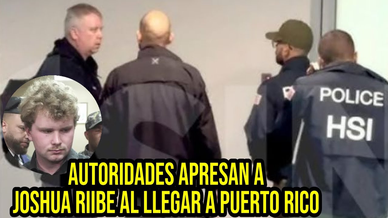 AUTORIDADES APRESAN A JOSHUA RIIBE AL LLEGAR A PUERTO RICO !!! - YouTube