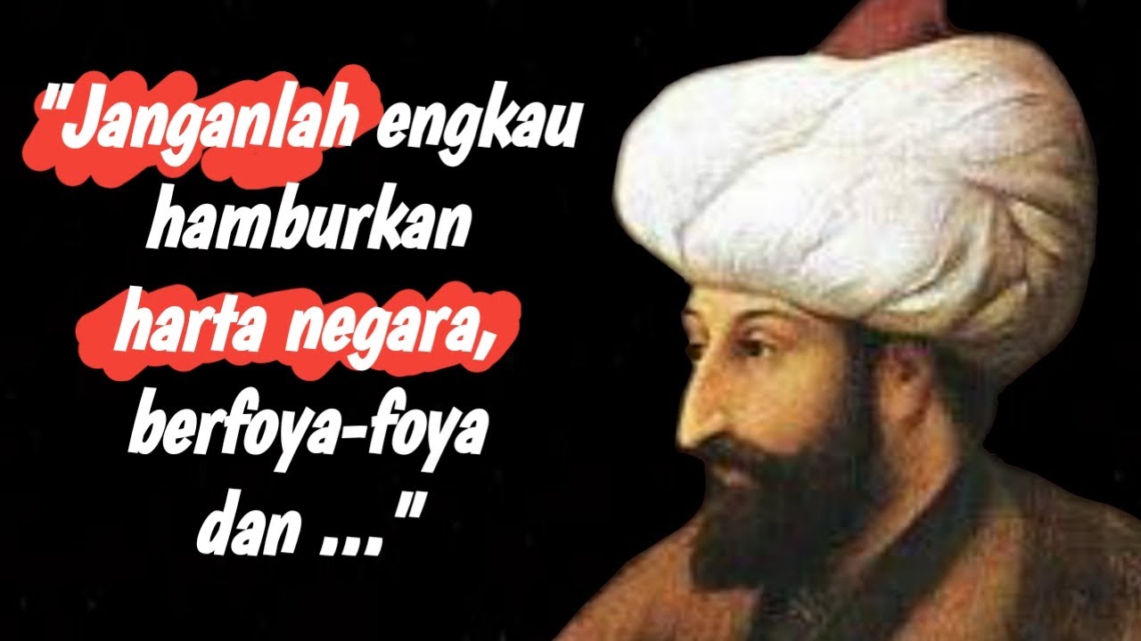 Kata-kata bijak dari Sang Bijak Muhammad Al - Fatih tentang kehidupan ...