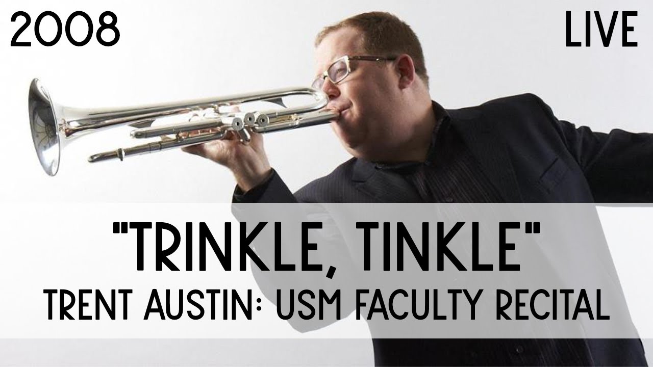 Trinkle, Tinkle on Trumpet? Trent Austin USM Faculty Recital - YouTube