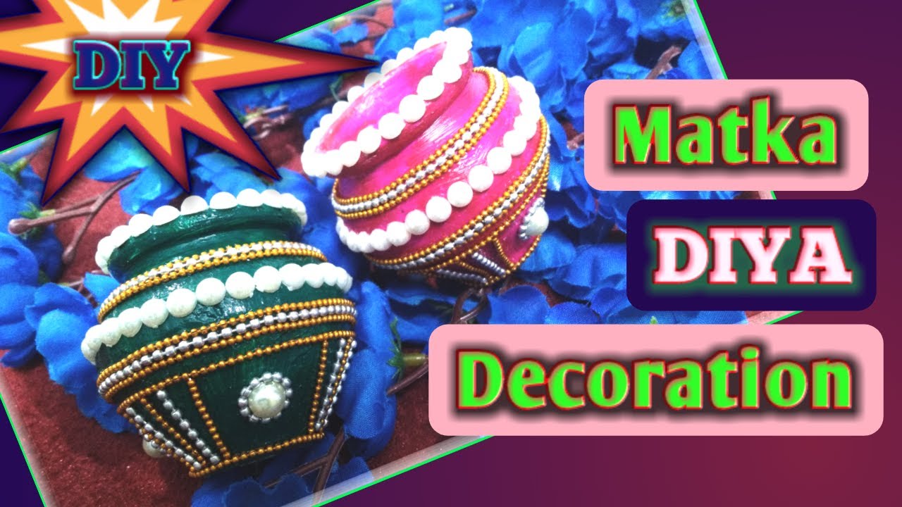 DIY Matka Diya Decoration| Matki Kaise Sajae| Crafter Takshvi| - YouTube