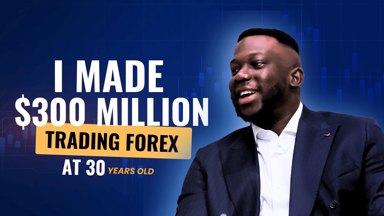 HOW I MADE $300 Million Trading Forex at 30 - YouTube