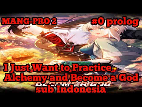 I Just Want to Practice Alchemy and Become a God chapter 0 prolog - YouTube