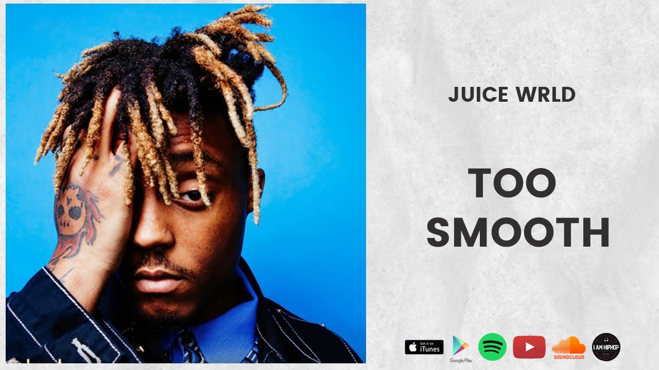 Juice WRLD - Too Smooth - YouTube
