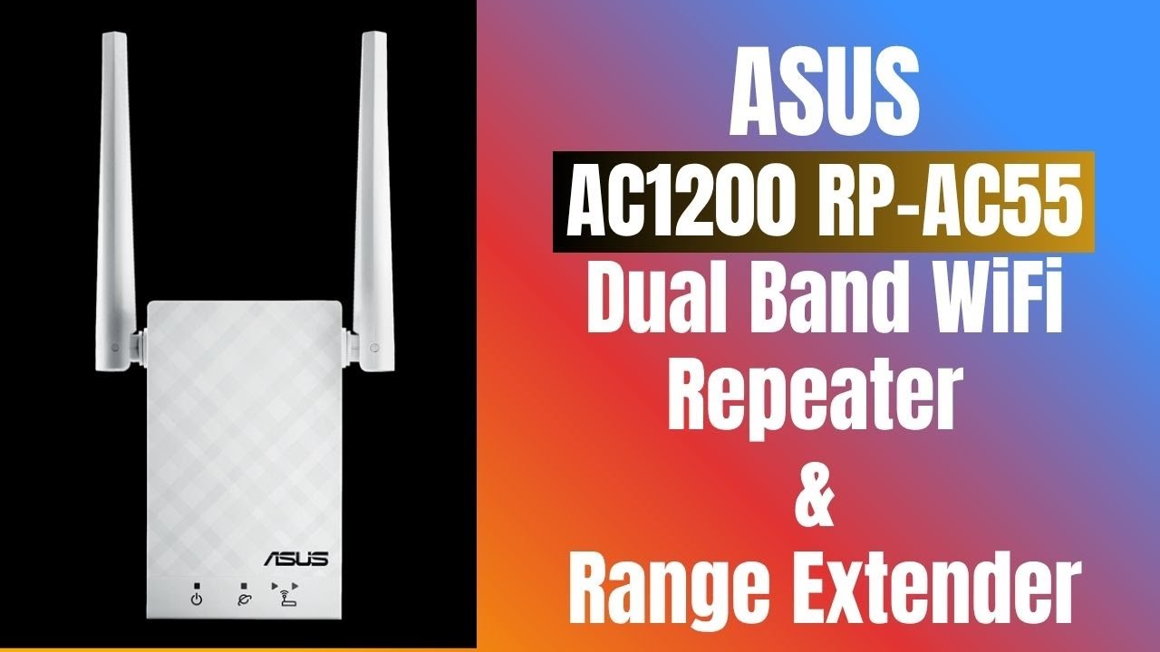 How to Setup ASUS AC1200 RP-AC55 Dual Band WiFi Repeater & Range ...