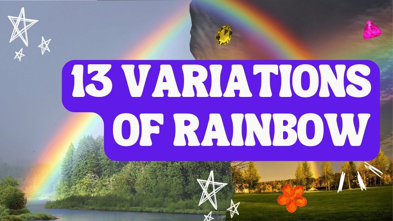 13 Variations of Rainbow | Different types of rainbows | Types of ...