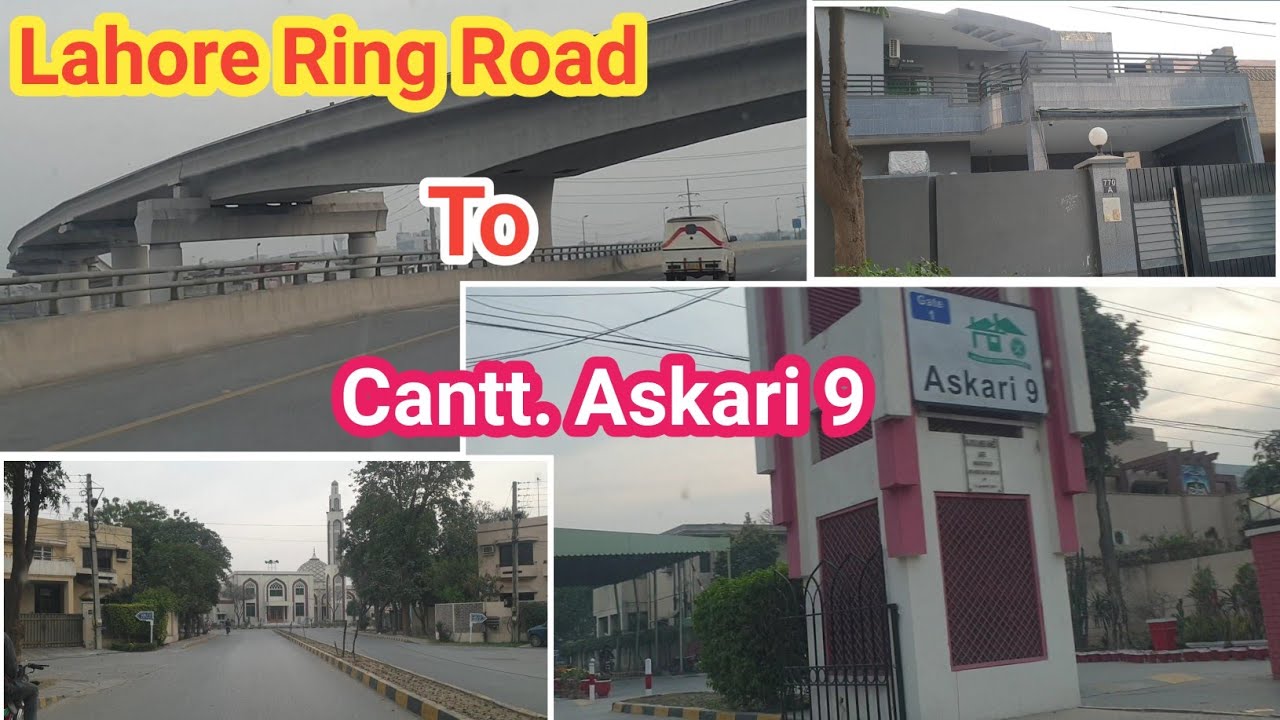 Lahore Ring Road to Askari 9 Cantt || لاہور رنگ روڈ سے کینٹ عسکری 9 ...