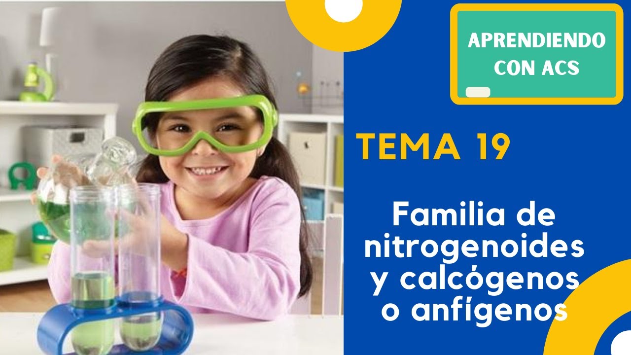 Familia de Nitrogenoides y Calcógenos o Anfígenos (Aprendiendo con ACS ...