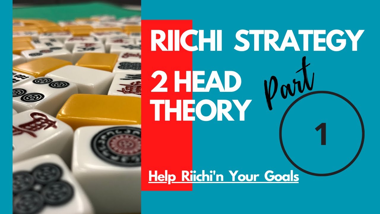 Riichi Strategy - 2 Head Theory Part 1 - YouTube